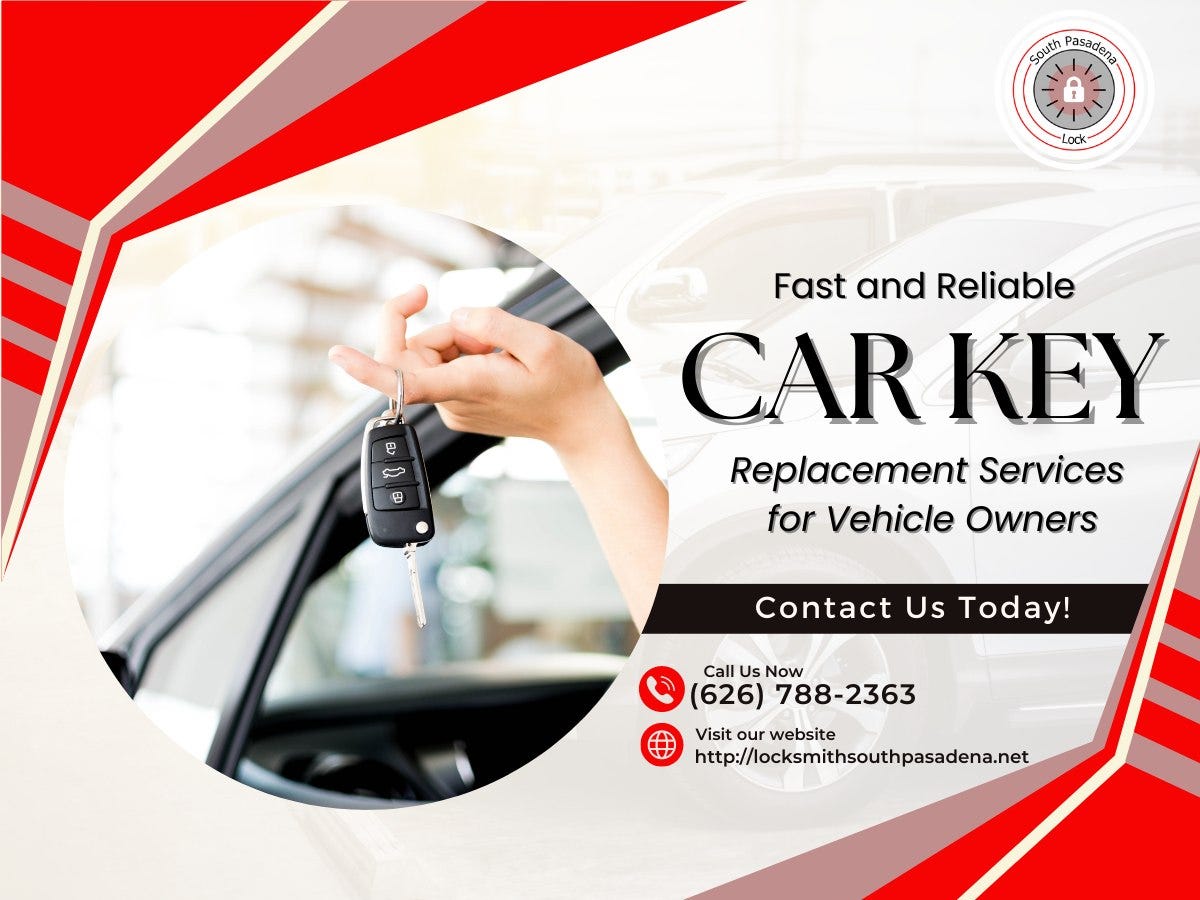 How to Choose the Right Car Key Replacement Services at South Pasadena ...