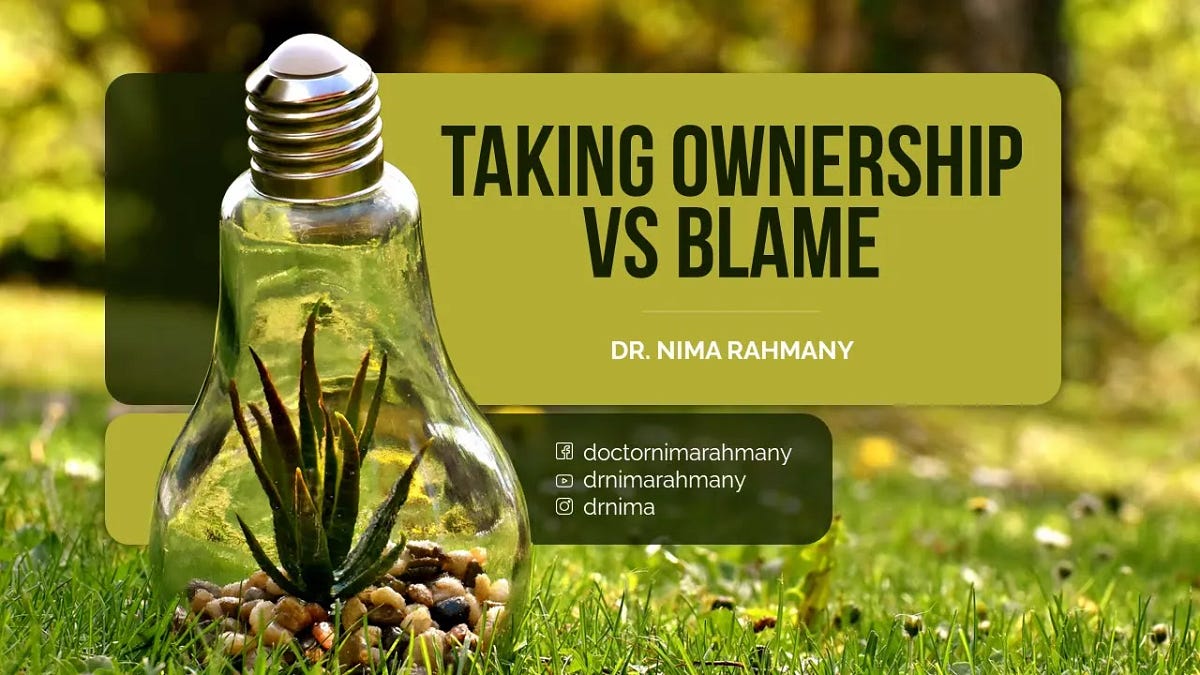 Taking Ownership vs Blame. There are two types of people in… | by Nima ...