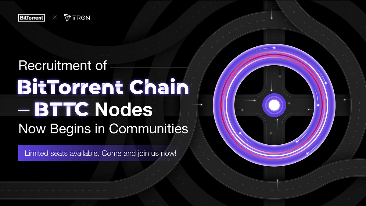 BitTorrent Chain (BTTC) Node Application Now Begins in Communities | by ...