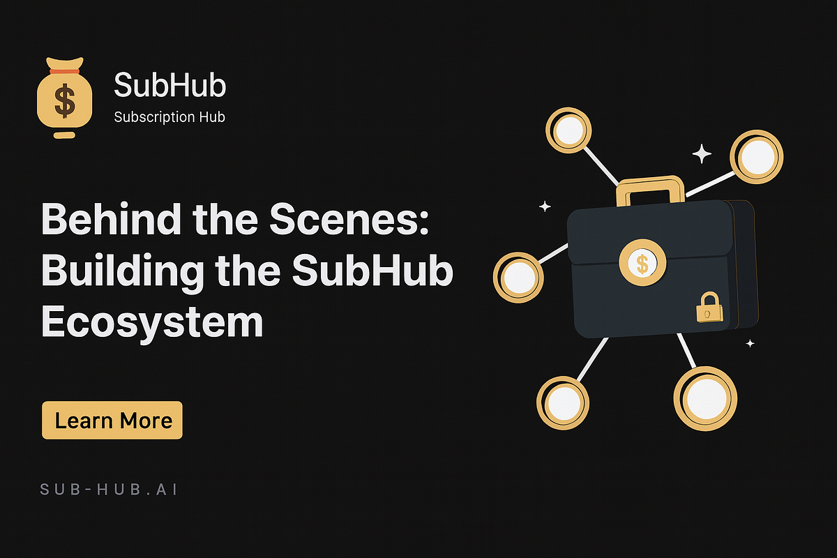 Behind the Scenes: Building the SubHub Ecosystem | by SubHub | Oct ...