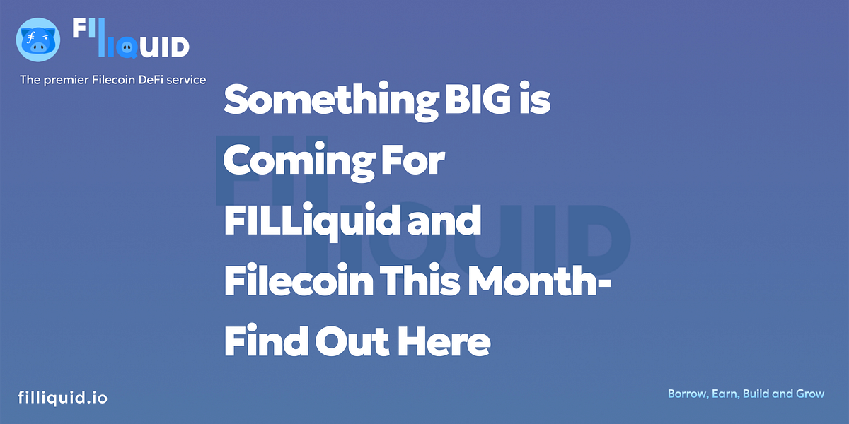 Something BIG Is Coming For FILLiquid and Filecoin This Month — Find Out Here | by FILLiquid ...
