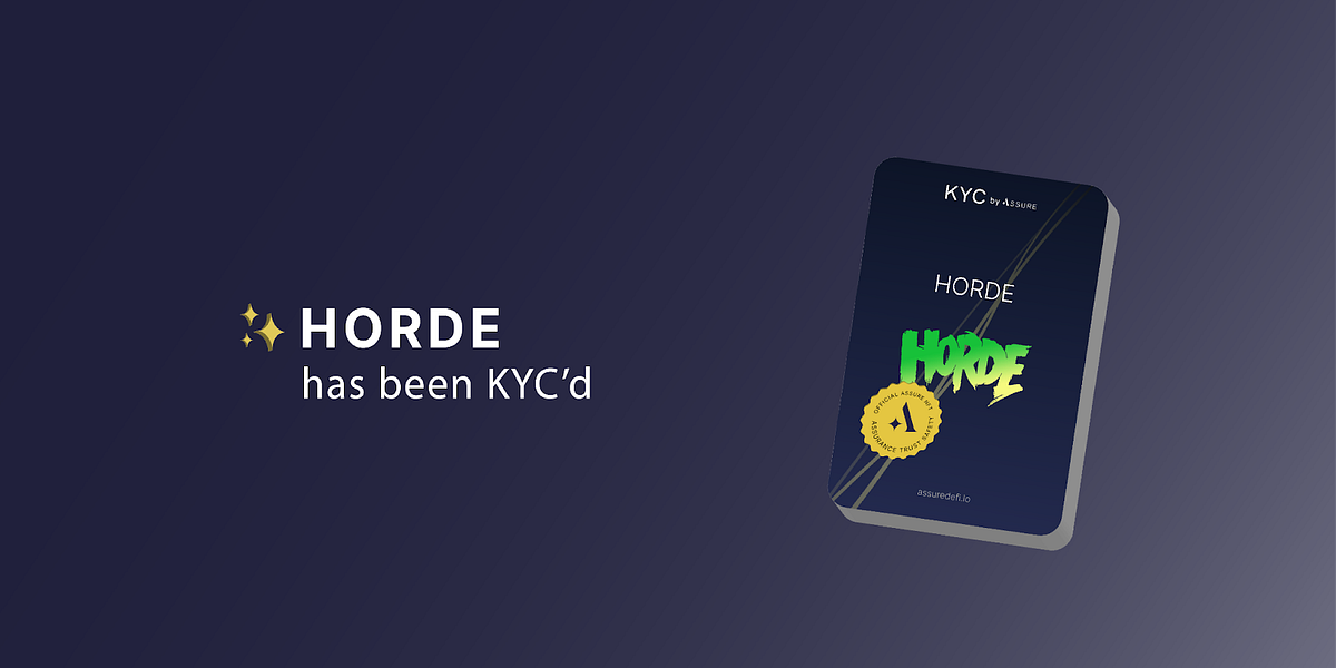 Horde Is Now KYC Approved by Assure DeFi. - Horde Official - Medium
