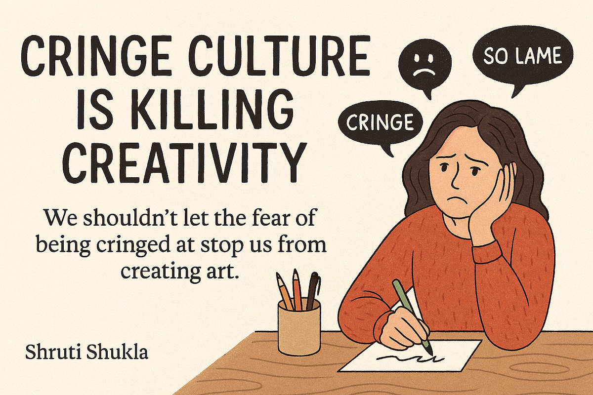 Cringe Culture Is Killing Creativity: Why trying becomes embarrassing ...