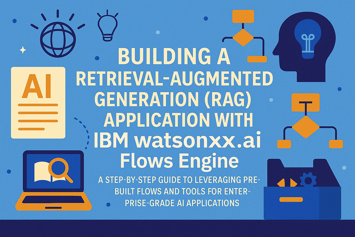 Building a Retrieval-Augmented Generation (RAG) Application with IBM watsonx.ai Flows Engine ...
