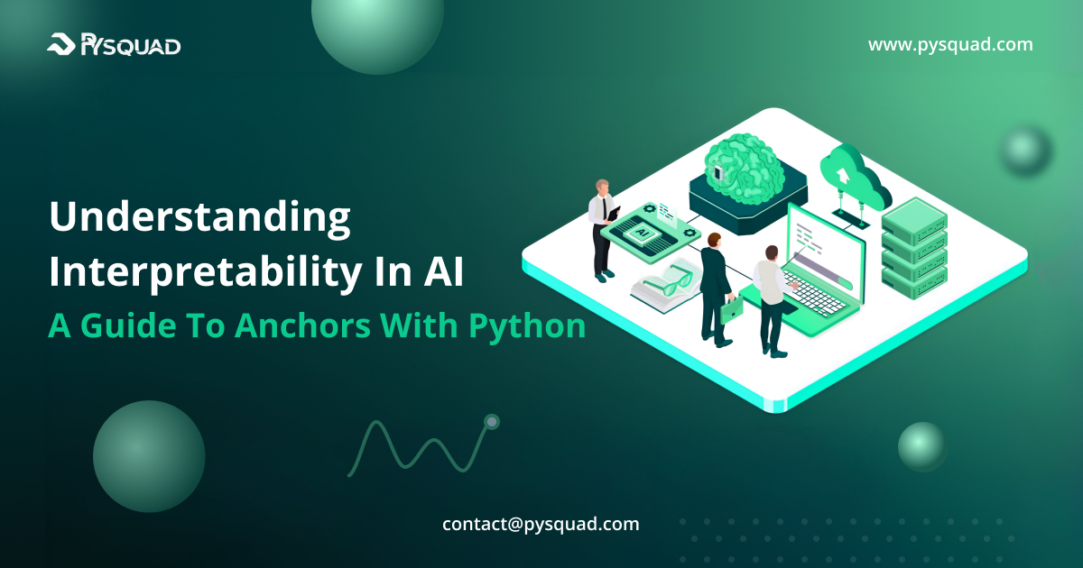 Understanding Interpretability in AI: A Guide to Anchors with Python | by PySquad | Medium