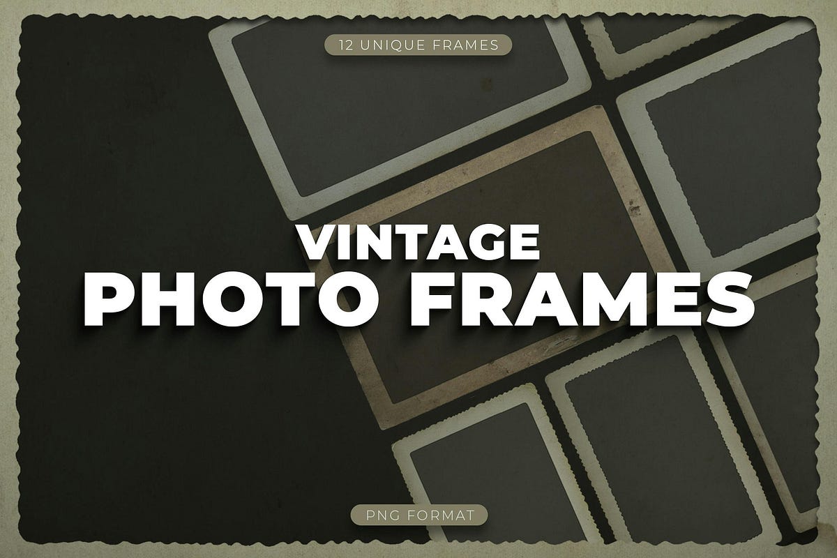 Vintage Photo Frames (Textures Graphics) | by Neonnomad | Medium