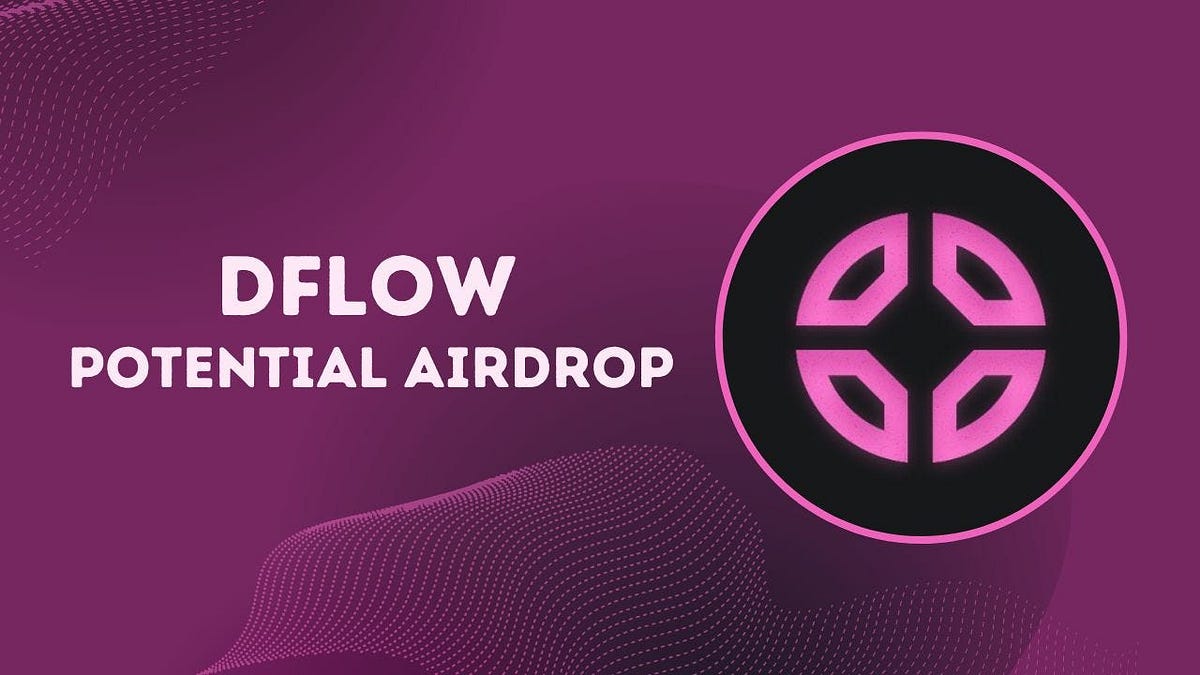 Dflow Airdrop —Guide How to Claim Dflow Airdrop | by Tokenomics Teacher | May, 2024 | Medium