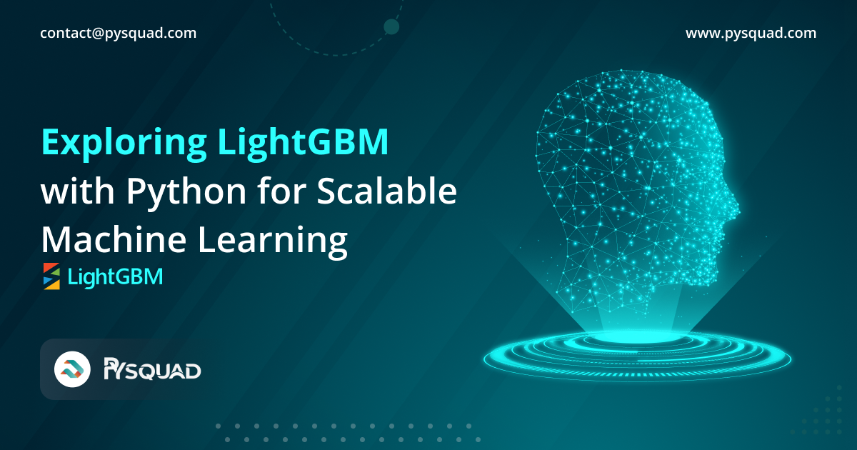 Exploring LightGBM with Python for Scalable Machine Learning | by PySquad | Medium