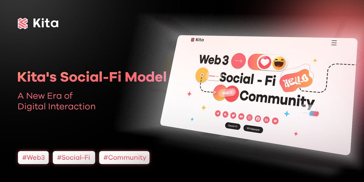 Unlocking the Power of Social-Fi with Kita Foundation: A New Era of ...