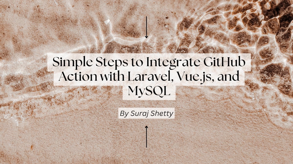 Github Action Guide Laravel Vuejs Mysql By Suraj Shetty Medium 2350