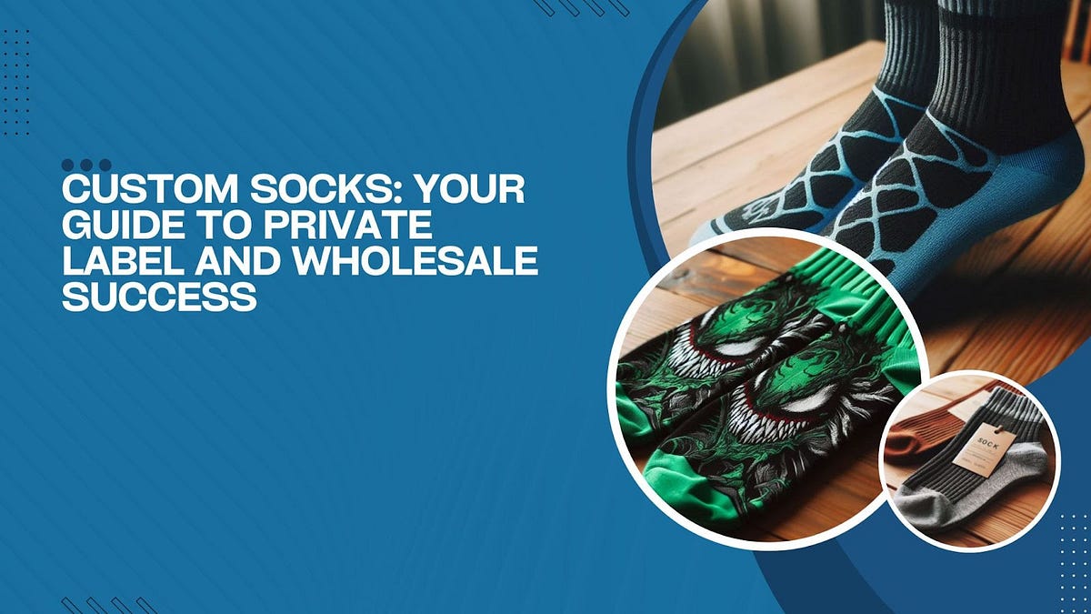 Custom Socks: Your Guide to Private Label and Wholesale Success | by ...