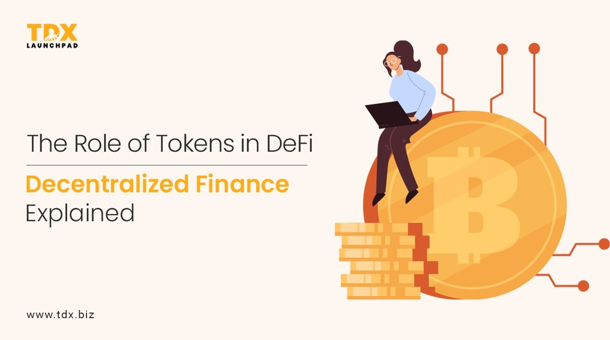 The Role of Tokens in DeFi: Decentralized Finance Explained | by TDX | Medium
