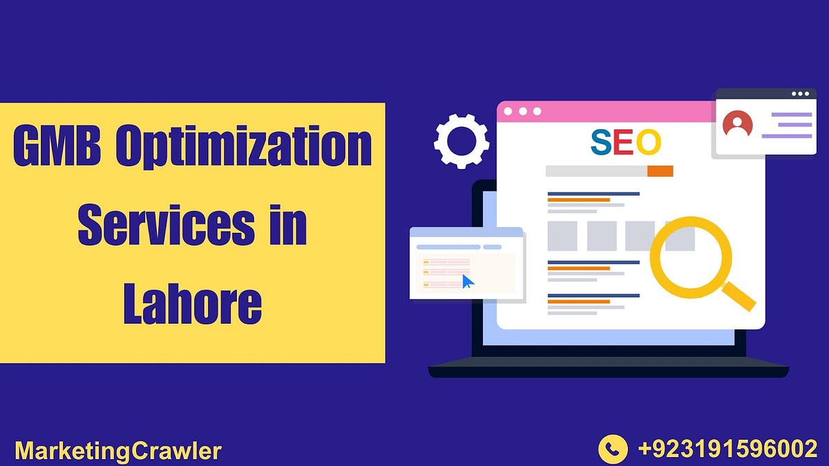 How GMB Optimization Services in Lahore Can Boost Your Business | by Jamesssantos | Feb, 2024 ...
