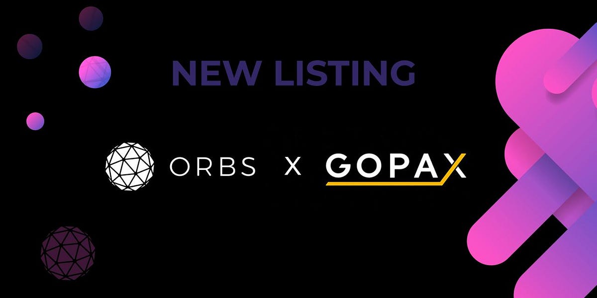 Orbsトークン （ORBS）がGOPAX に上場しました - Orbs Japan - Medium