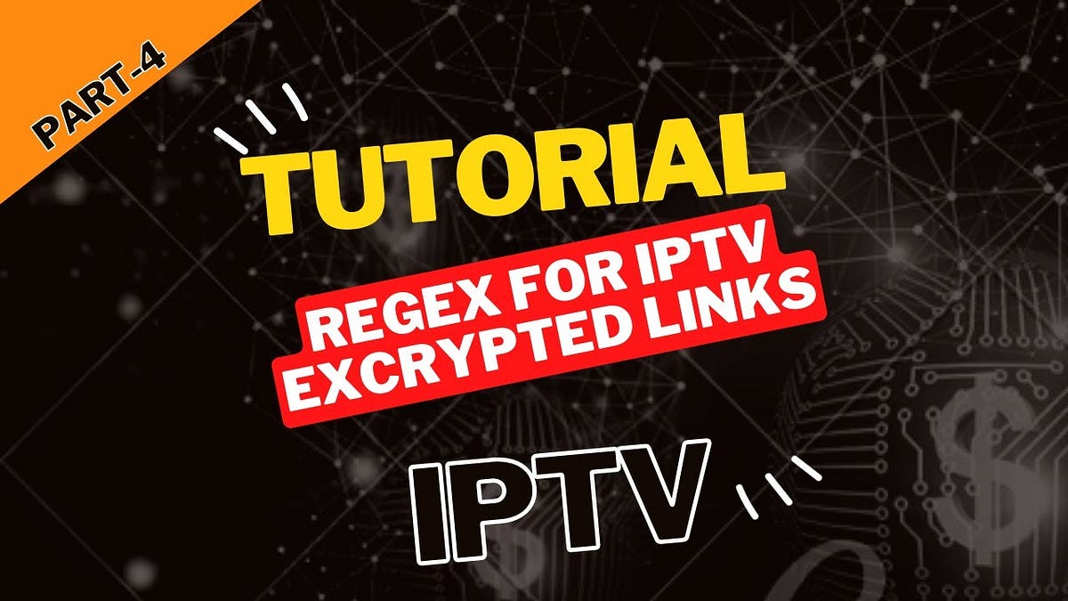 How to Scrape IPTV Links from the Web Using Regex | Medium