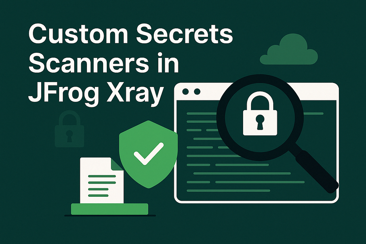 🔐 Custom Secrets Scanners in JFrog Advanced Security: Extending a Proven Engine | by Yonatan ...
