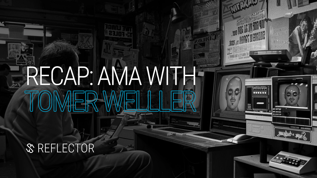 Reflector AMA Recap: Insights from Tomer Weller of Stellar Development Foundation | by REFLECTOR ...