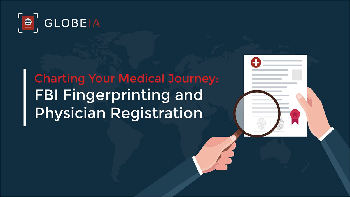 Charting Your Medical Journey: FBI Fingerprinting and Physician ...