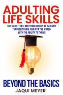 (Download) Adulting Life Skills for Young Adults: Beyond the Basics: Tools to Navigate Through ...