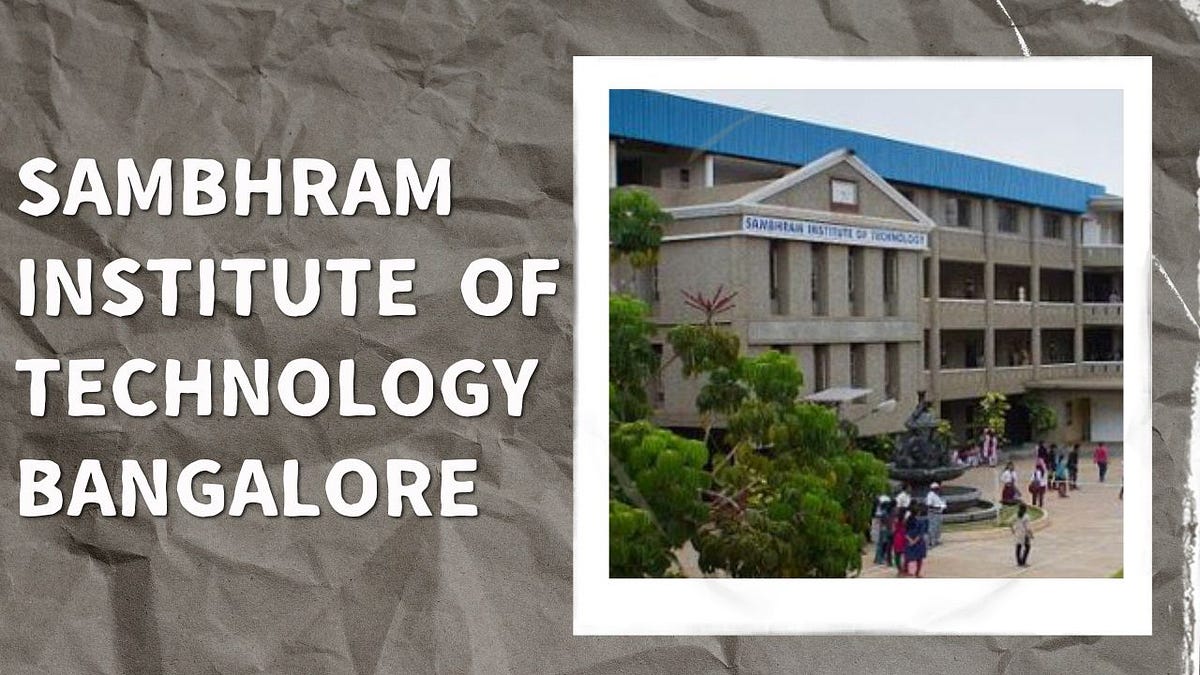 Sambhram Institute of Technology, Bangalore: Empowering Minds and the ...