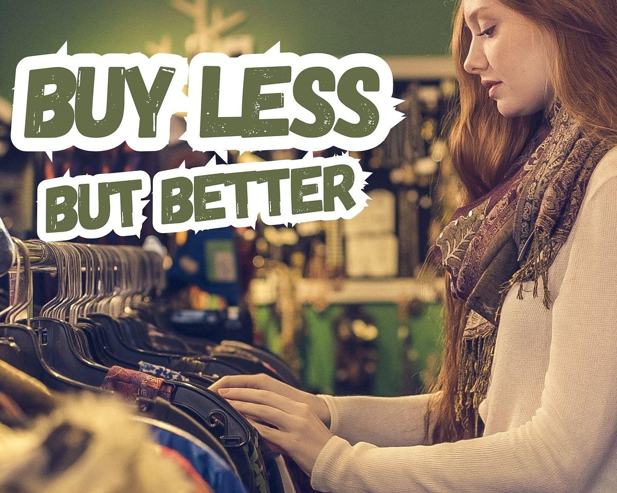 How to Buy Less but Better: A Guide to Sustainable Shopping | by Shaku ...