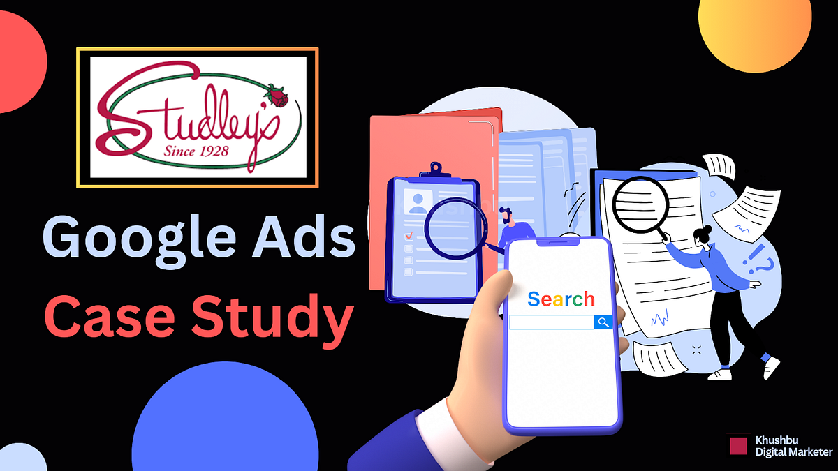 Case Study: Studley’s Flower Gardens’ Success Journey with Google Ads | by Khushbu as Digital ...