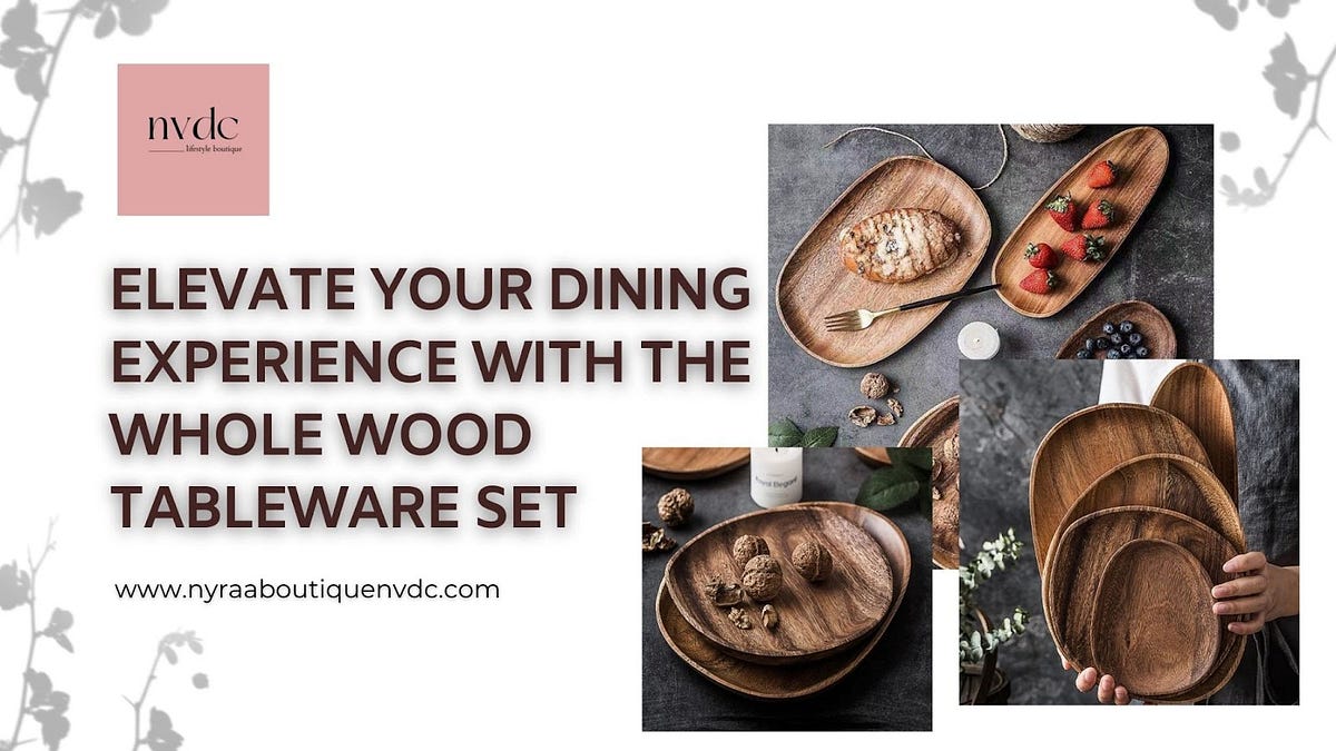 Elevate Your Dining Experience with the Whole Wood Tableware Set | by ...