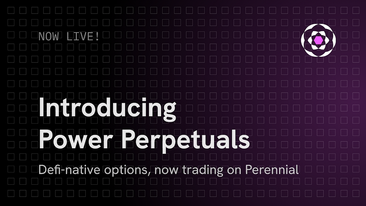 Power Perpetuals on Perennial. Power Perpetuals are Back! (and with ...