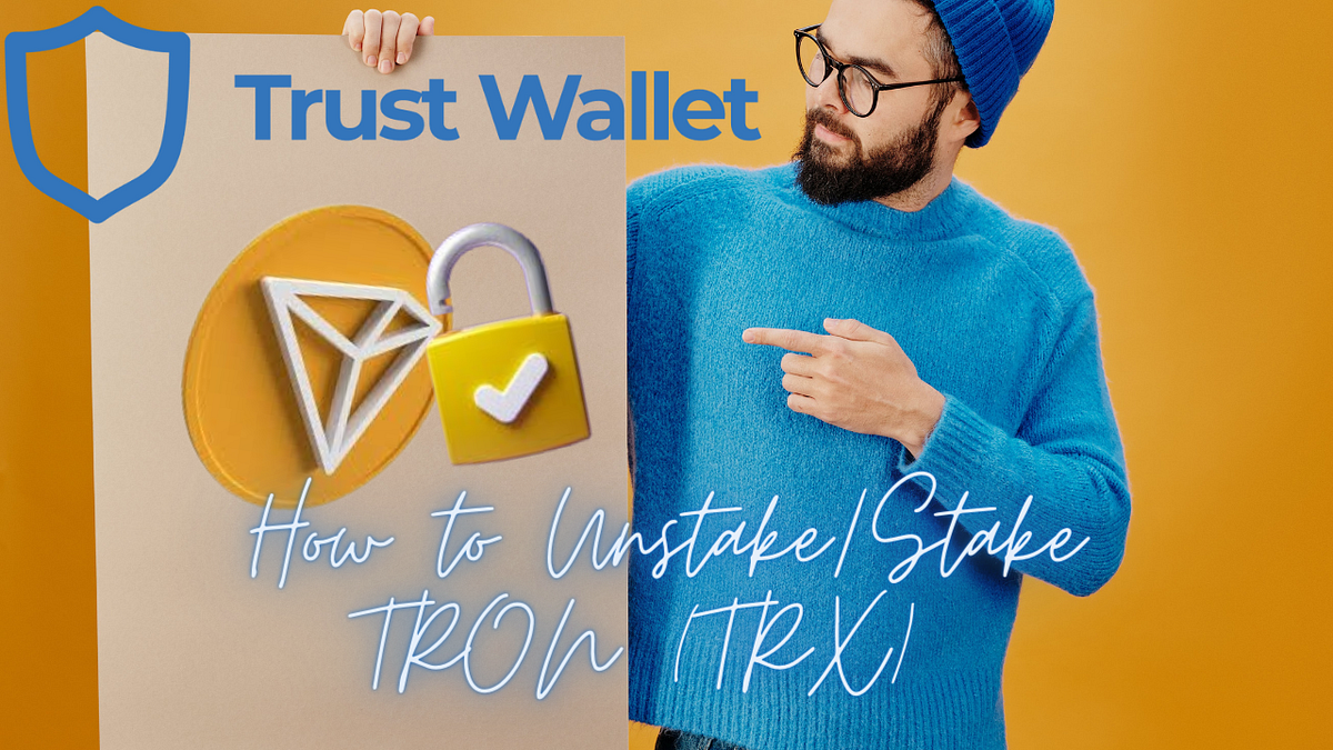 How to Unstake/Stake TRON (TRX) on Trust Wallet | by Ariakelley | Medium