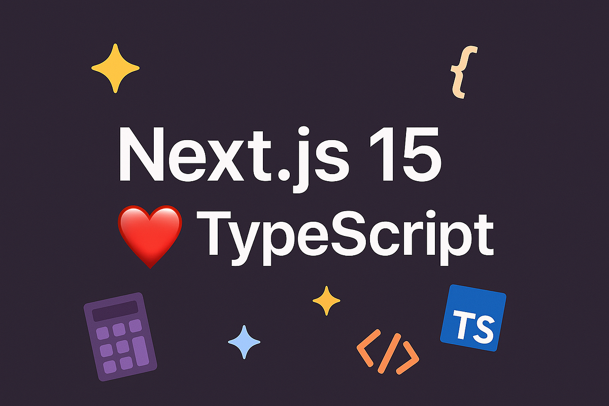 Next.js 15 ️ TypeScript: Finally Works Well Together | by Xiuer Old | Sep, 2025 | JavaScript in ...