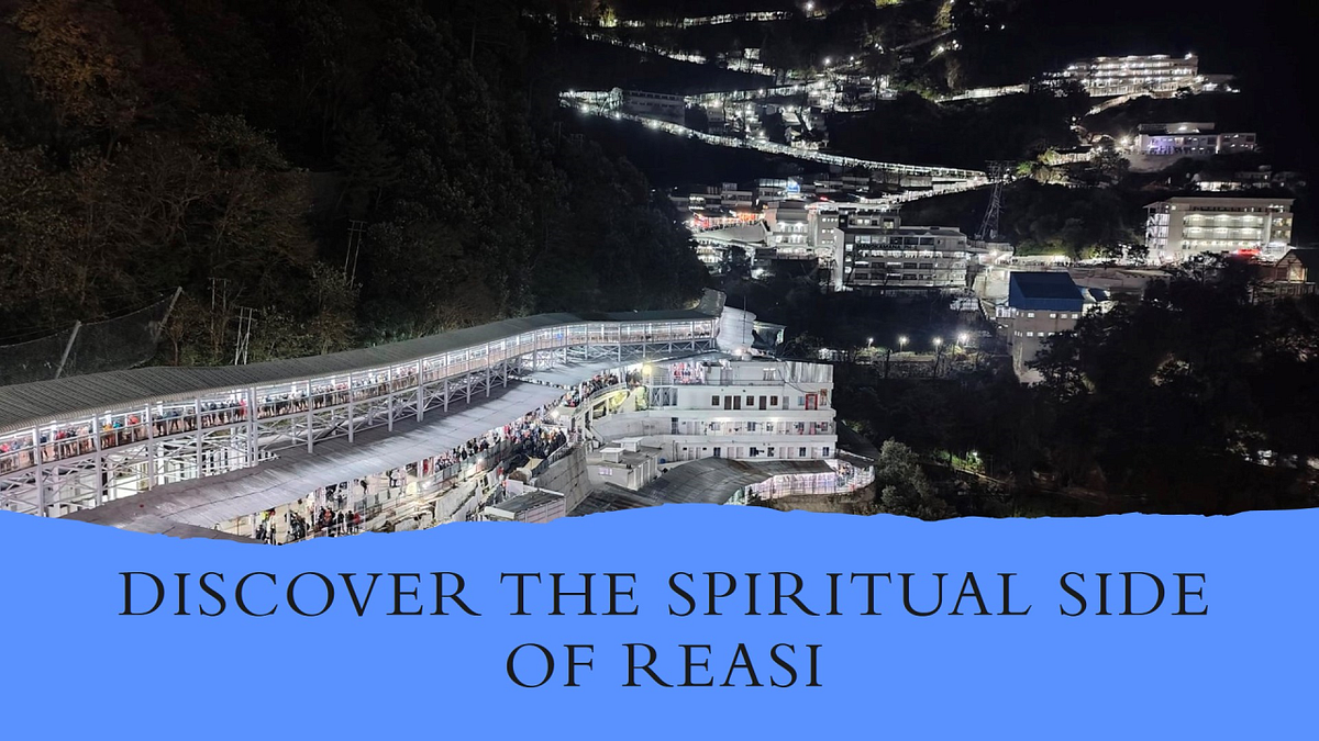 Unveiling the Splendor of Reasi District : A Spiritual Spot of Jammu ...