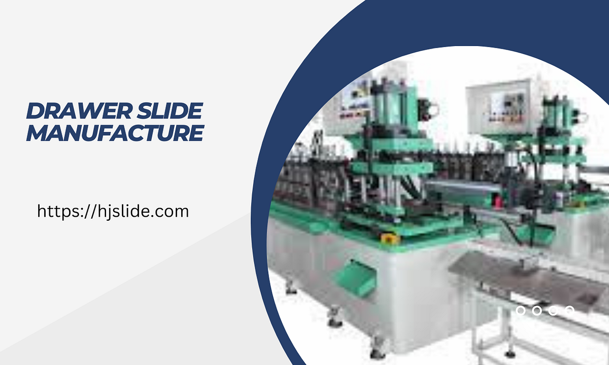 Drawer Slide Manufacture. HOJOOY companies manufacture drawer… | by ...