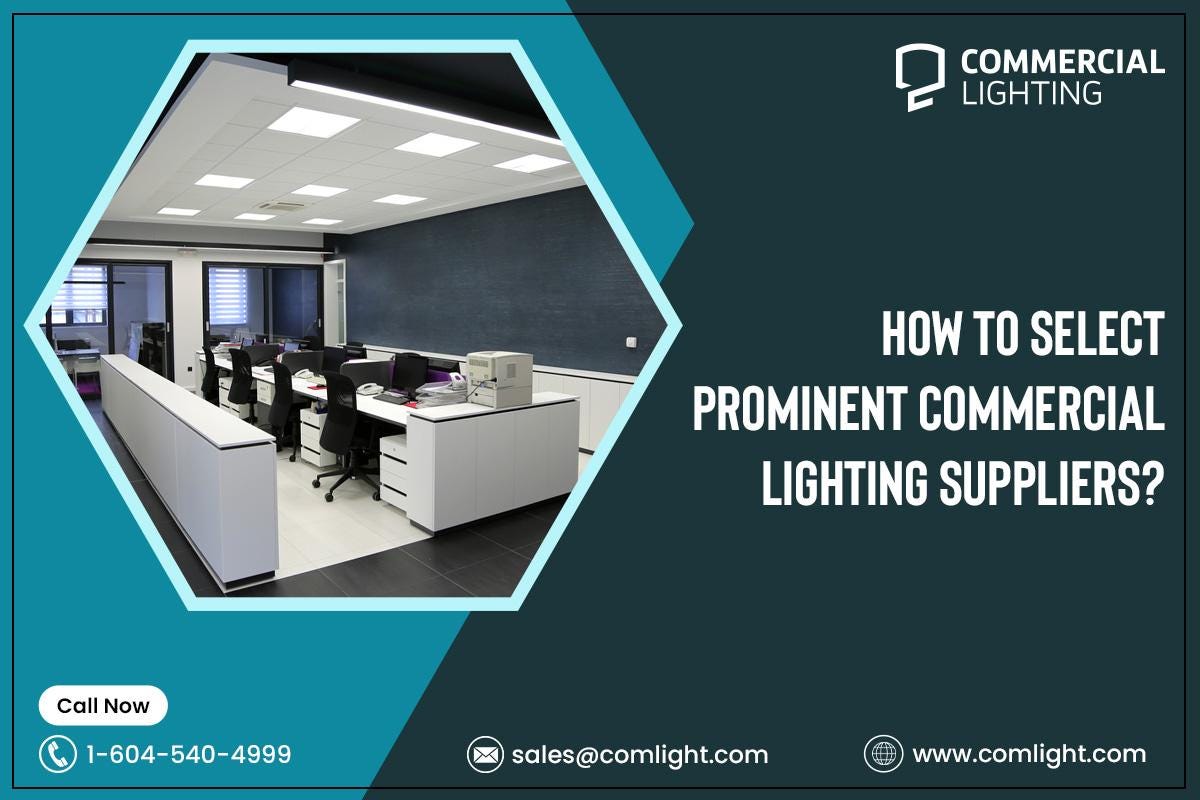 How To Select Prominent Commercial Lighting Suppliers | by Commercial ...