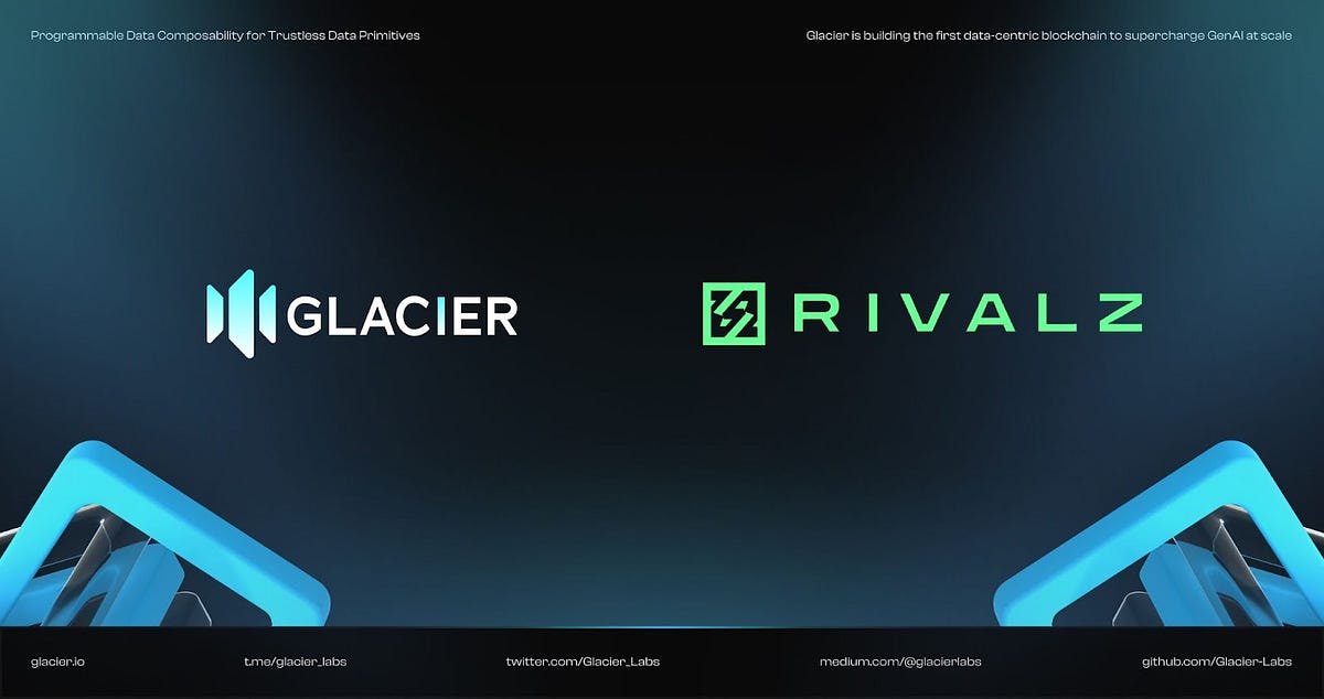 Rivalz Network Integrates Glacier Network for AI Data | by Glacier ...