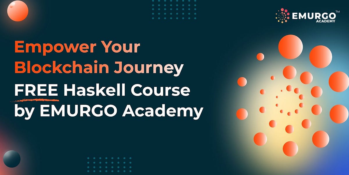 Empower Your Blockchain Journey: Free Haskell Course by EMURGO Academy | by EMURGO Academy | Medium