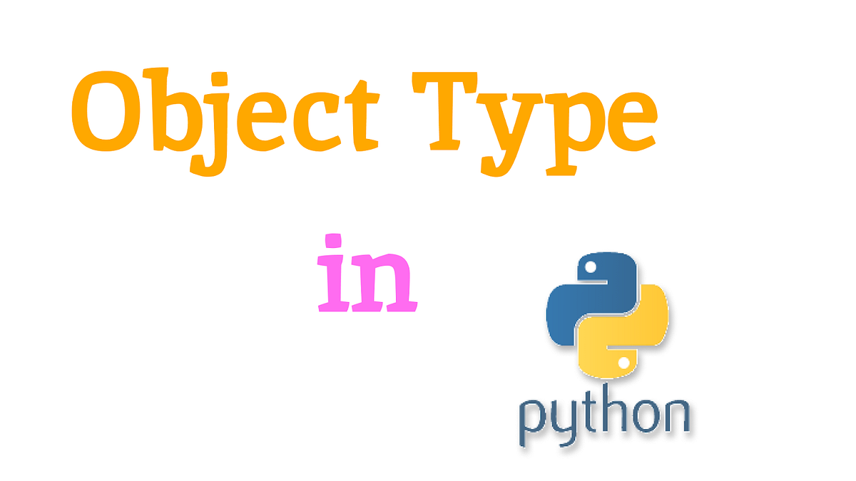 Learn Python Week 2 — Type of objects in Python | by Farrel Apriandry ...