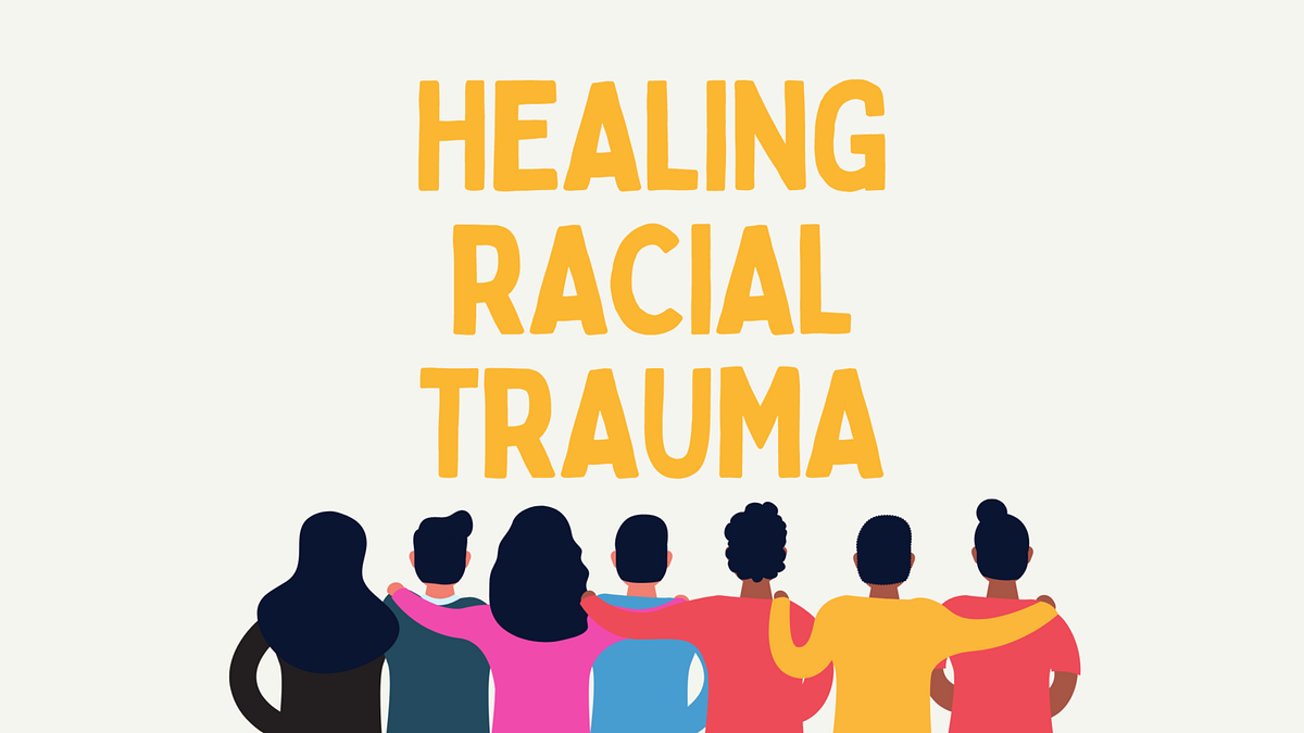 Healing Racial Trauma. The Summer of 2002 was the first time I… | by ...