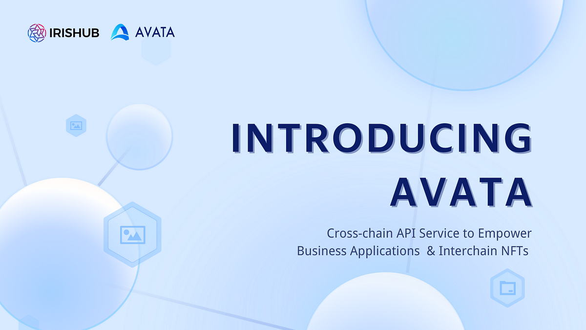 Introducing AVATA Global. Cross-chain API to Empower Business… | by ...