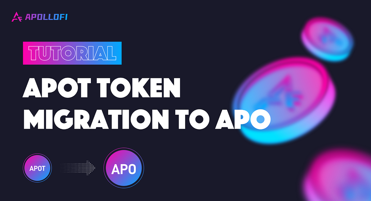 Tutorial｜APOT token migration to APO | by ApolloFi | Medium