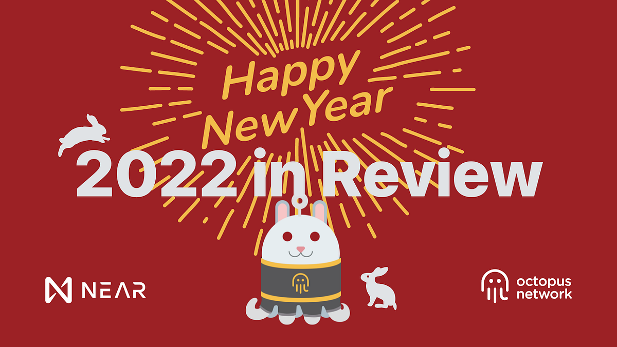 Octopus Network — 2022 in Review. Even though 2022 clearly created ...