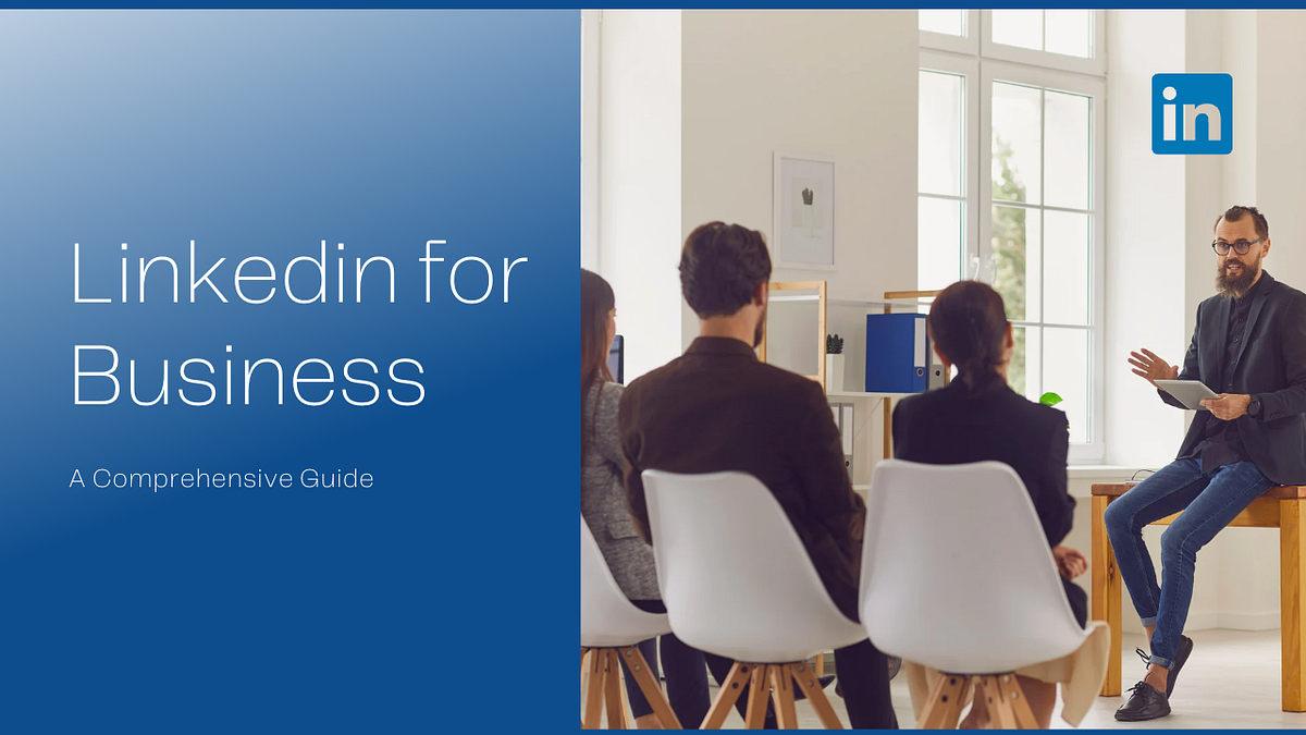 Maximize Your Business Potential with LinkedIn: A Comprehensive Guide. | by Made In Frames | Medium