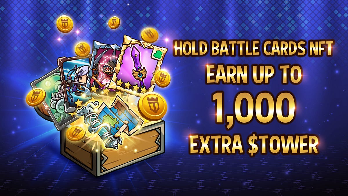 New TOWER token earning event exclusively for TOWER Battle Card NFT ...