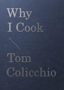 PDF Why I Cook By Tom Colicchio | by Benjamin Christiansen | May, 2024 ...