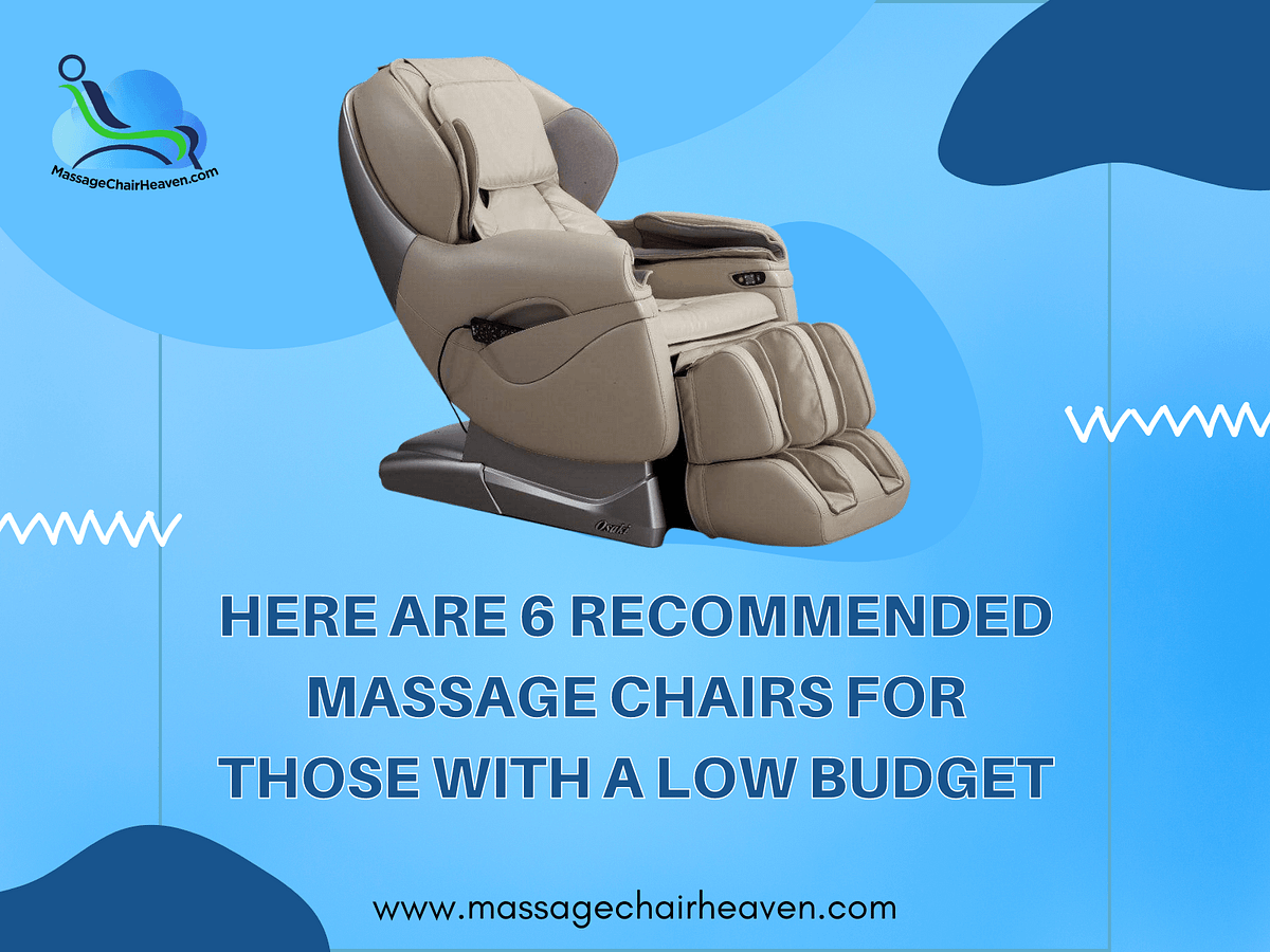 Here Are 6 Recommended Massage Chairs for Those with A Low Budget | by ...