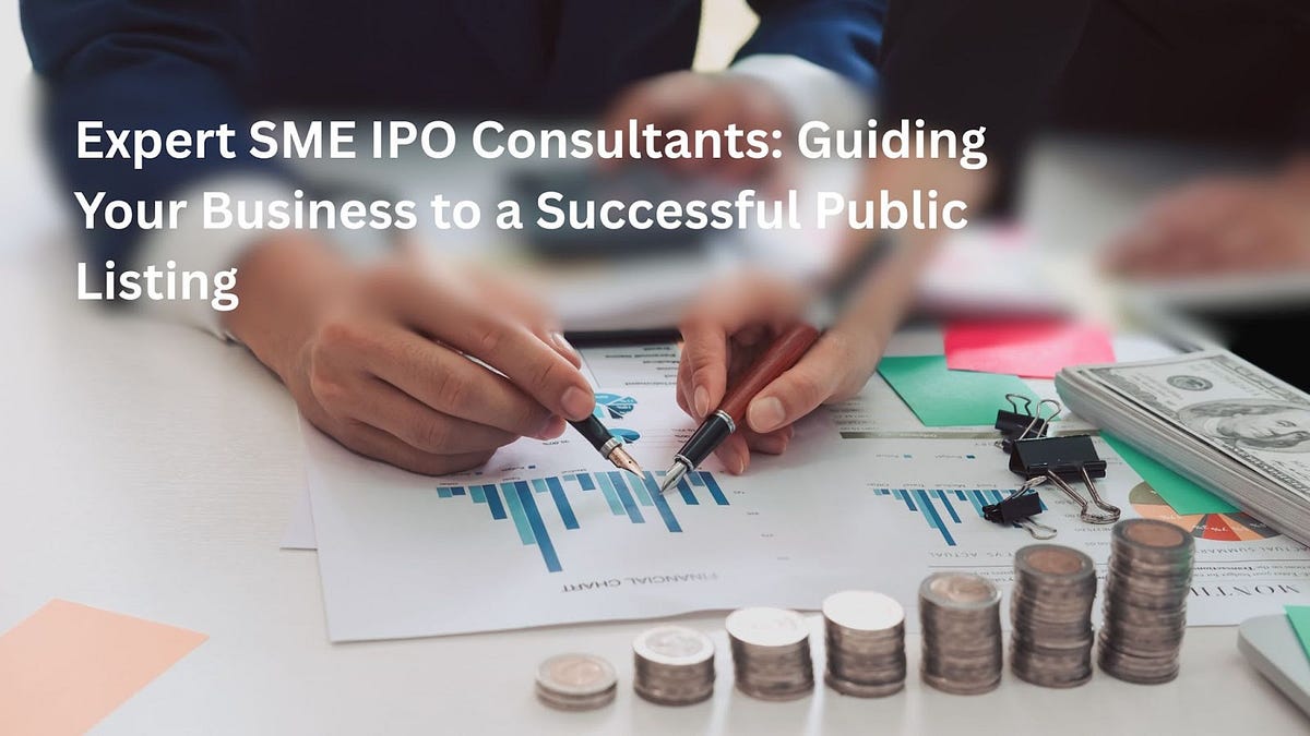Expert SME IPO Consultants: Guiding Your Business to a Successful Public Listing | by Llpamicus ...