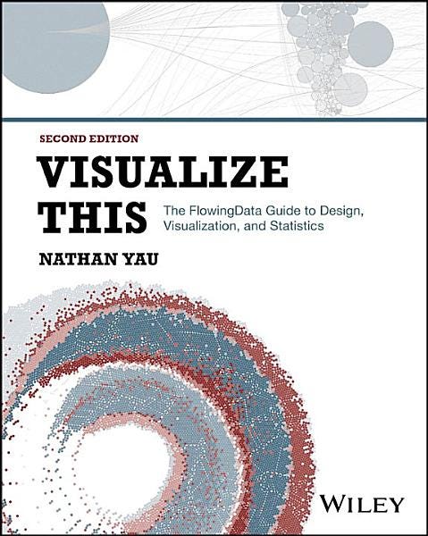 (PDF) Visualize This: The FlowingData Guide to Design, Visualization, and Statistics By Nathan ...