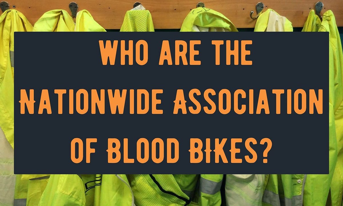 Why We Are Donating To The Nationwide Association Of Blood Bikes? | by ...