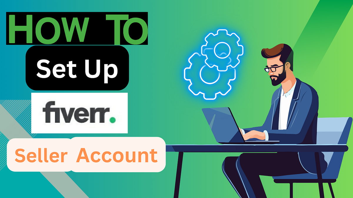 How to Set Up a Fiverr Seller Account: Your Ultimate Guide | by Kerete ...
