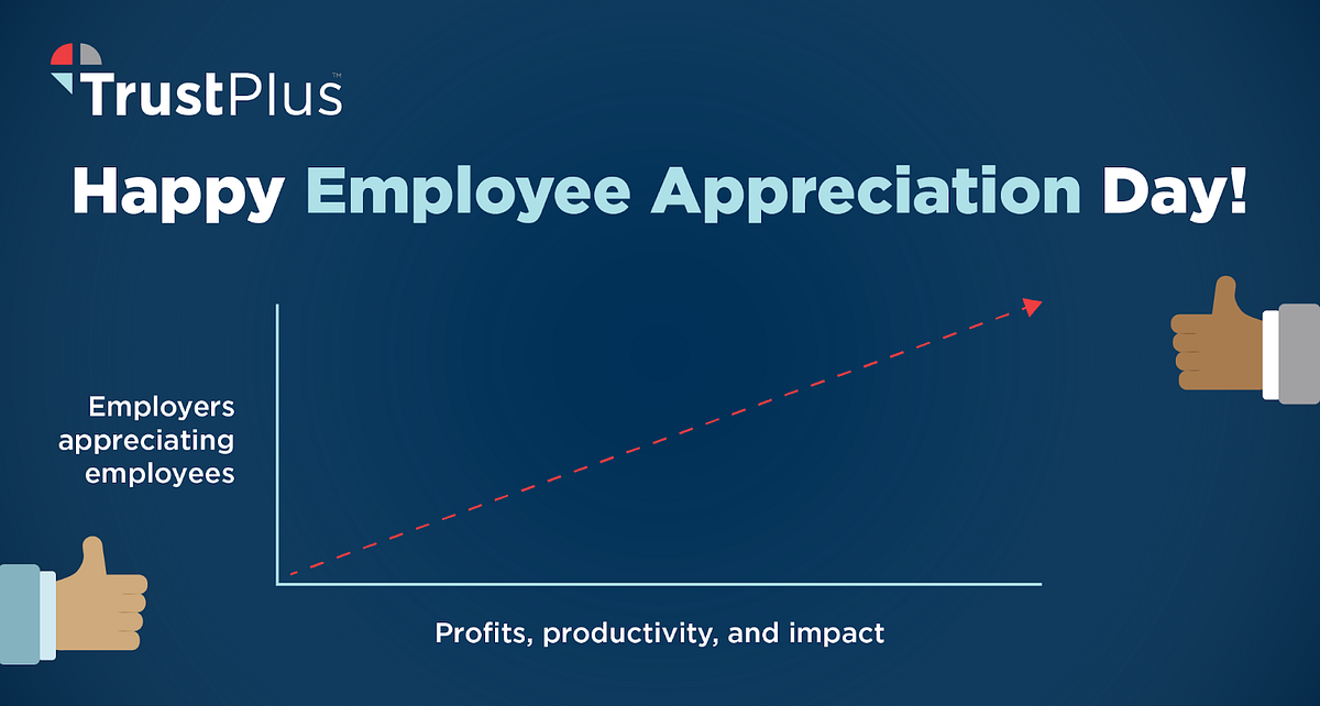 Smart employers appreciate (and recognize) employees | by TrustPlus ...