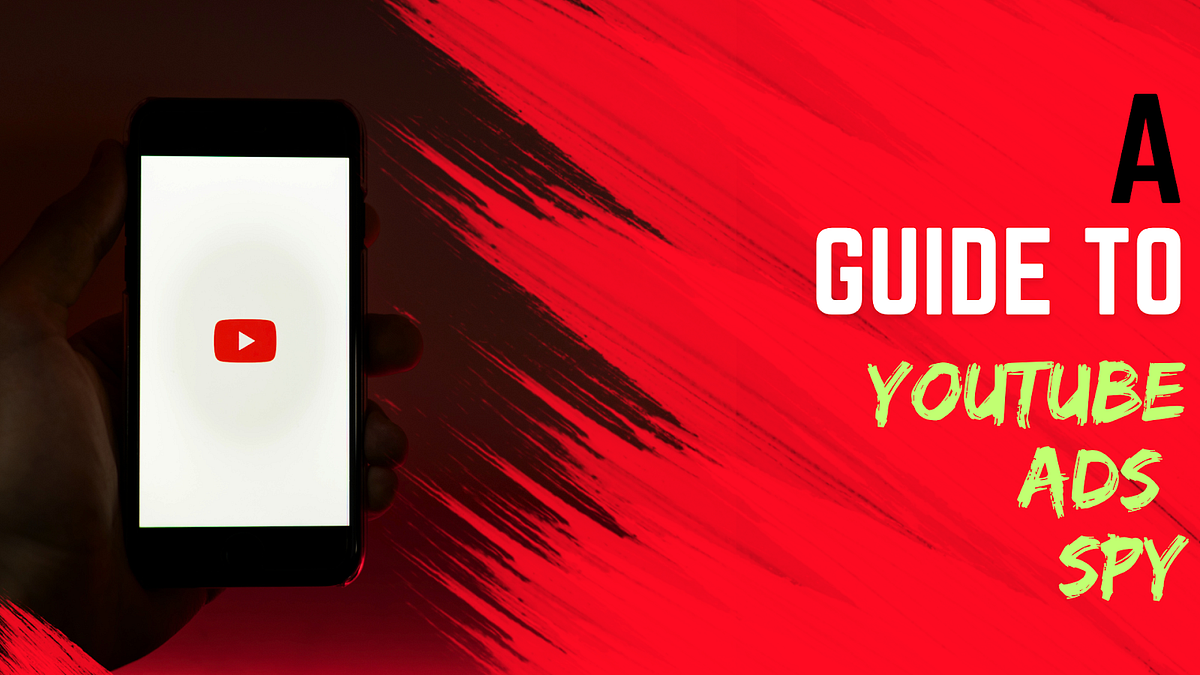 Decoding YouTube Ads: A Guide to Efficient Marketing Through YouTube Ads Spy | by Ad Spy ...